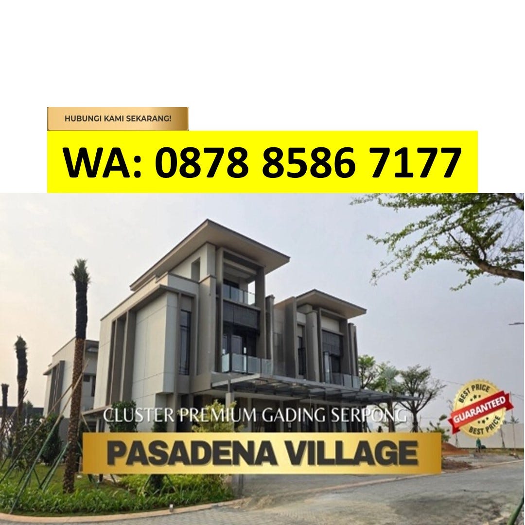 WA: 0878 8586 7177, Fasilitas Grand Pasadena Village Gading Serpong Paramount Land - Harga ...