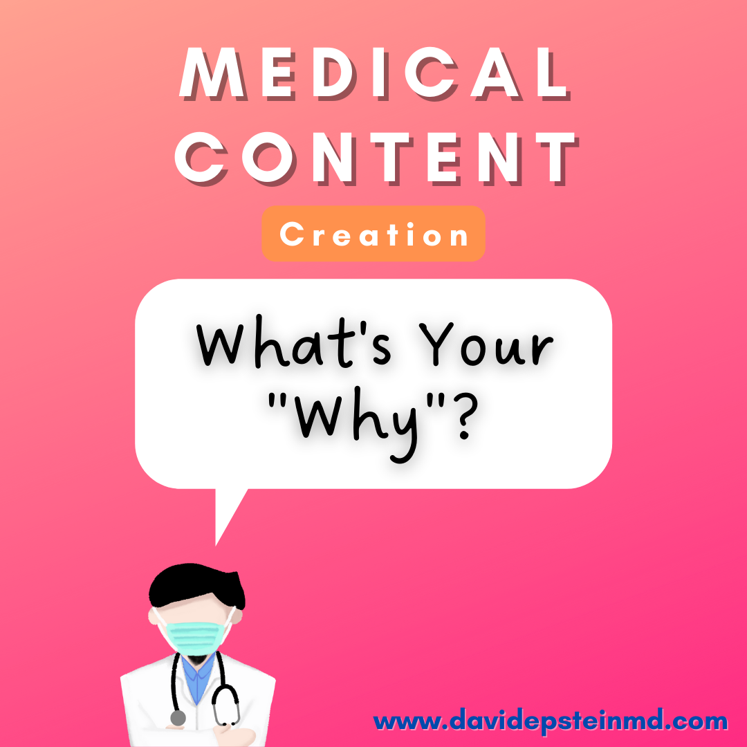 Medical Content Creation: What’s Your “Why”? | by David Epstein, MD ...
