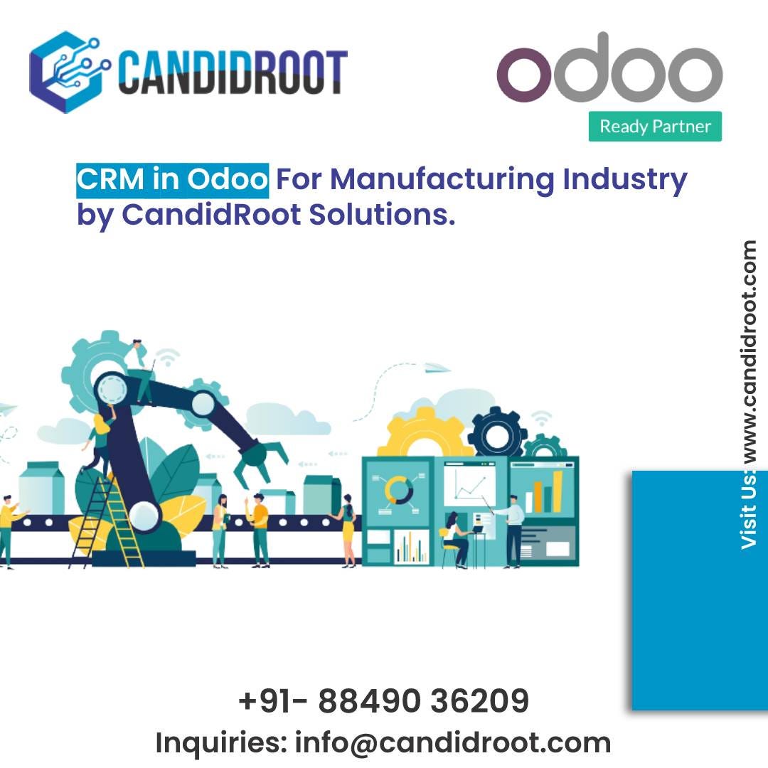Crm In Odoo For Manufacturing Industry By Candidroot Candidroot Solutions Pvt Ltd Medium