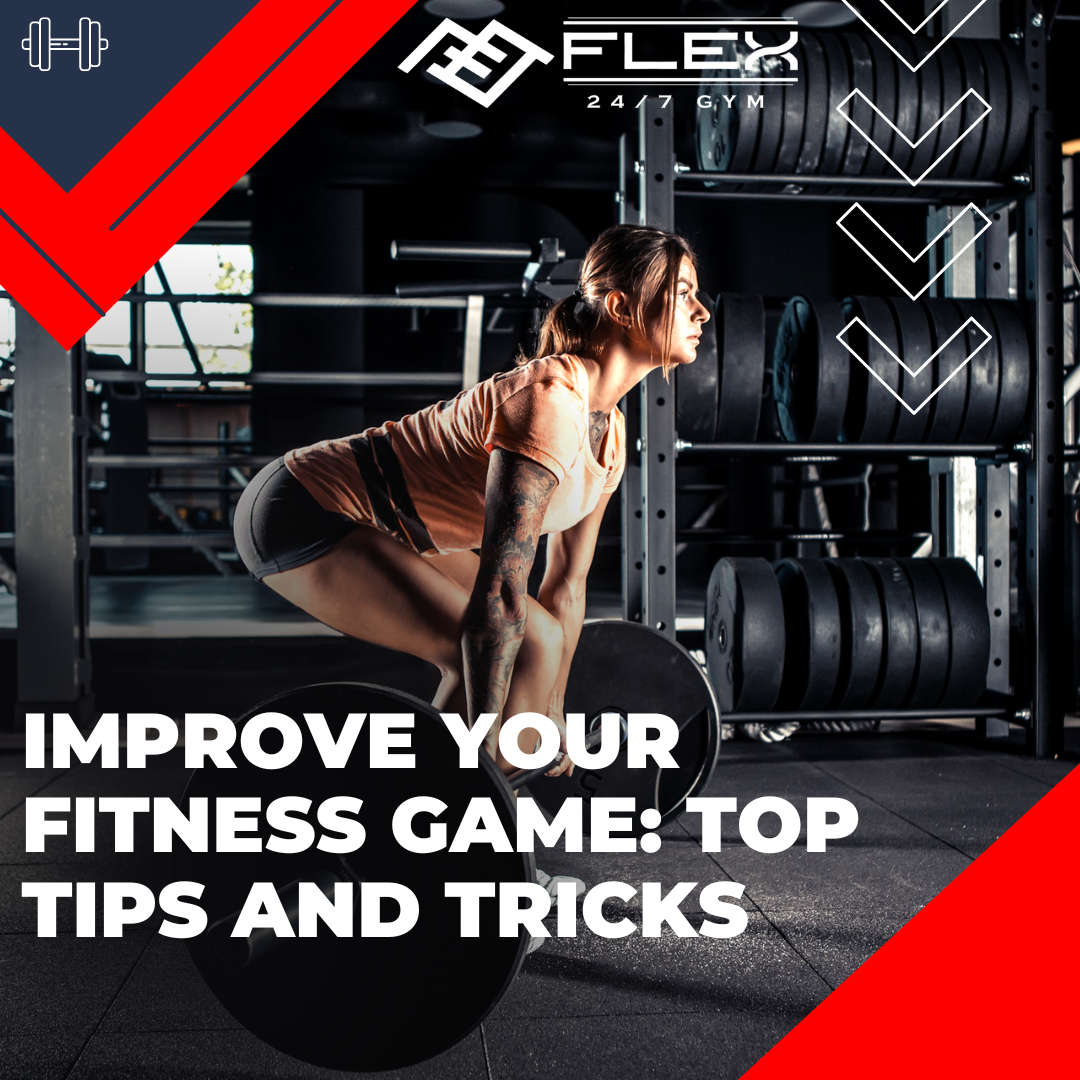Improve Your Fitness Game: Top Tips and Tricks | by Flex 24/7 Gym | Jun ...