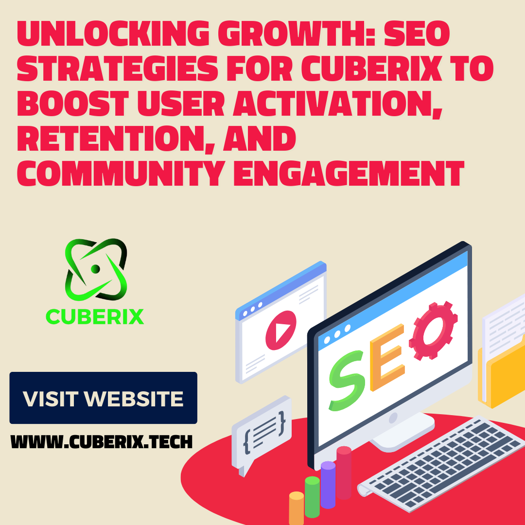 Unlocking Growth: SEO Strategies for Cuberix to Boost User Activation ...