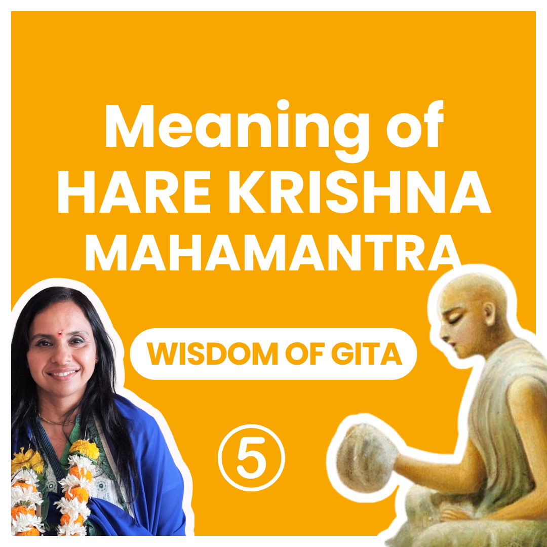 Meaning of the Hare Krishna Mahamantra | Wisdom of Gita (Part 5) | by ...