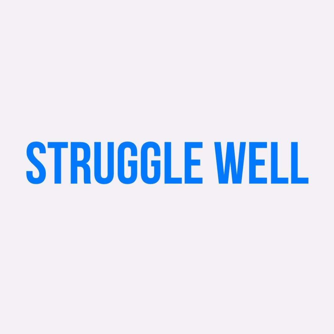 Struggle well my friends, struggle well. | by Axel Neree | Medium