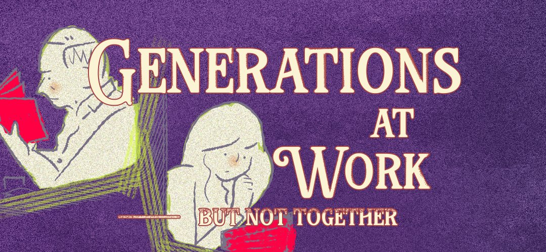 Generations at Work — But Not Together | by Thasya 🛸 | Medium