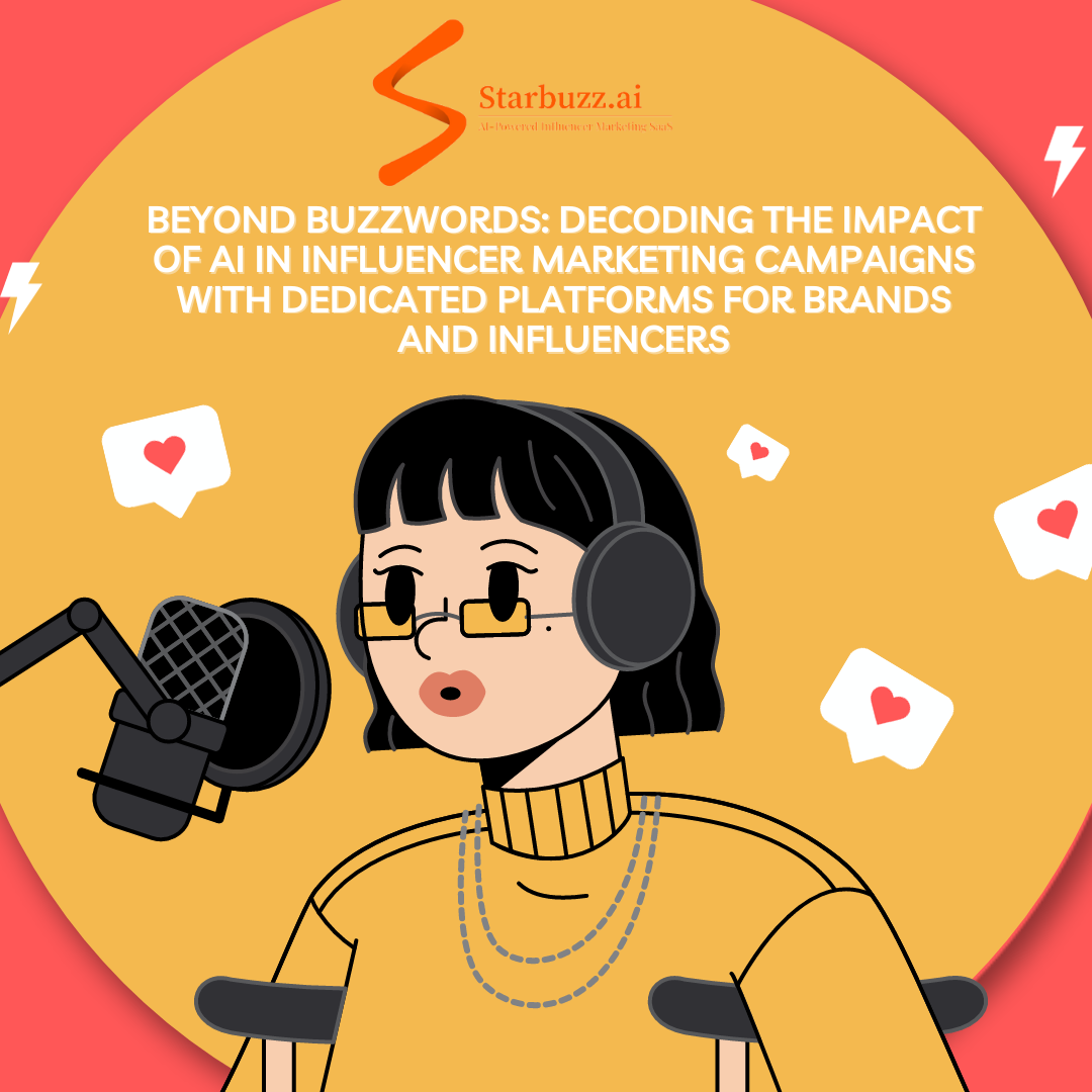 Beyond Buzzwords: Decoding the Impact of AI in Influencer Marketing Campaigns with Dedicated ...