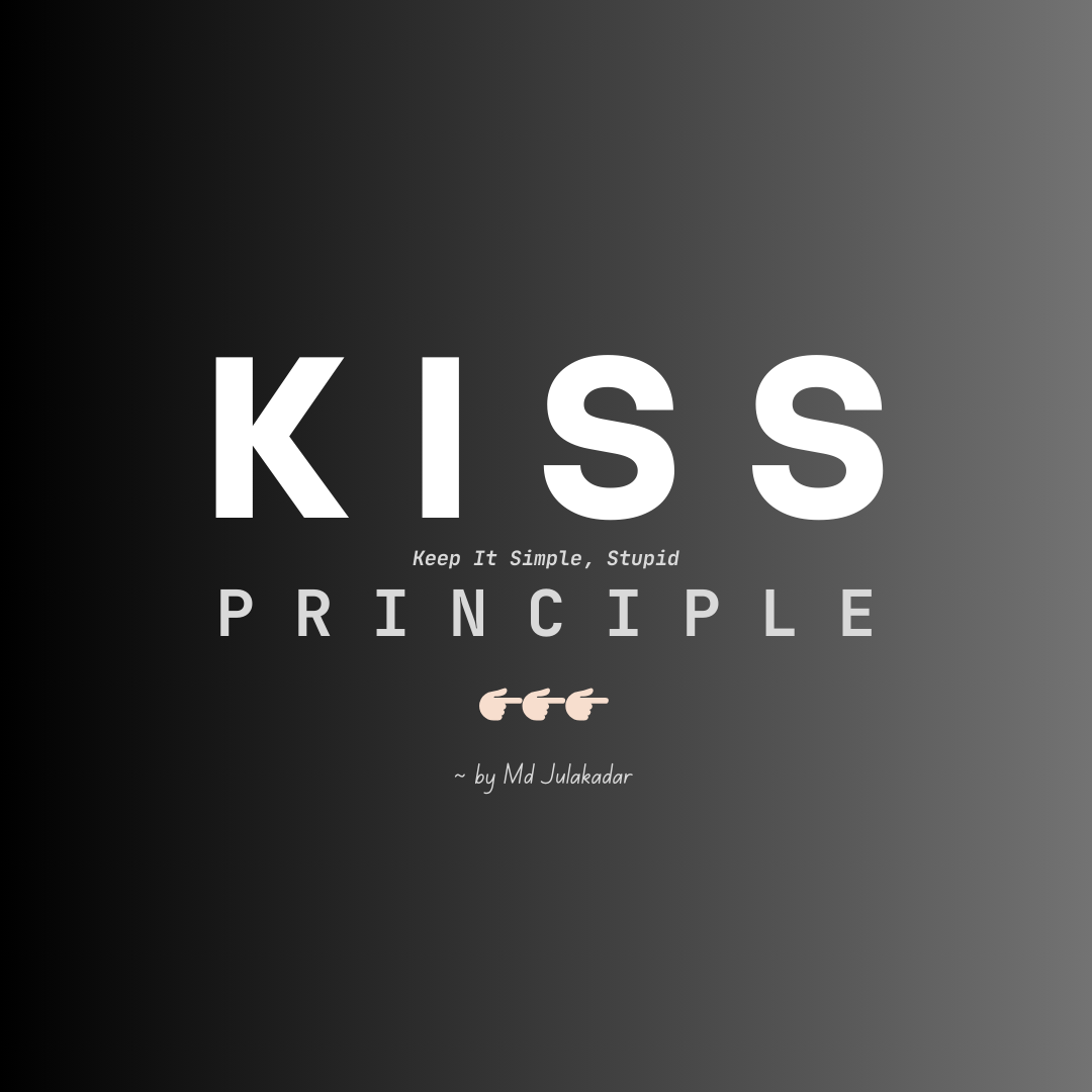KISS Principle: The Easiest Way to Understand The Basics | by Md ...