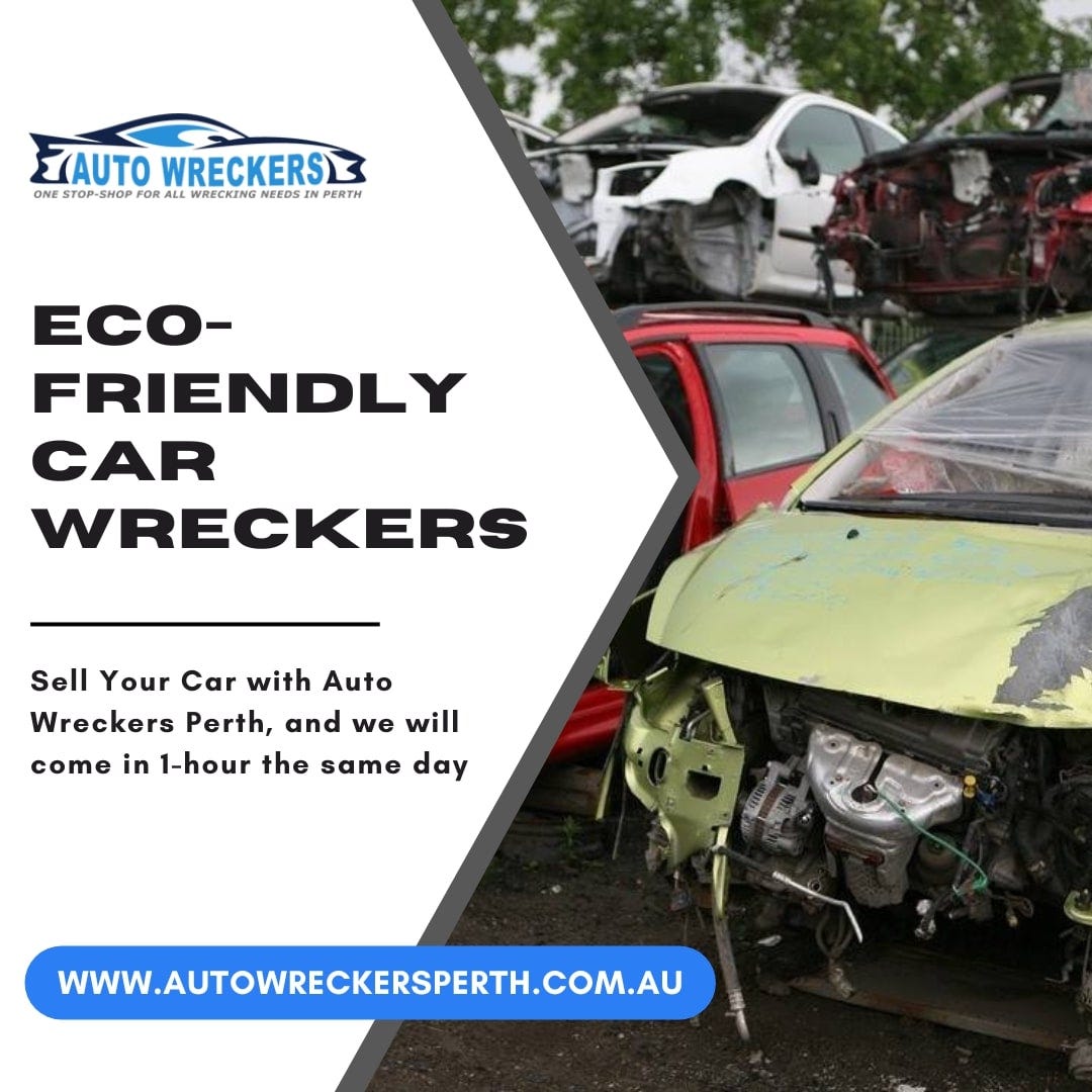 Eco-Friendly Car Wrecker Service in Perth WA | Medium