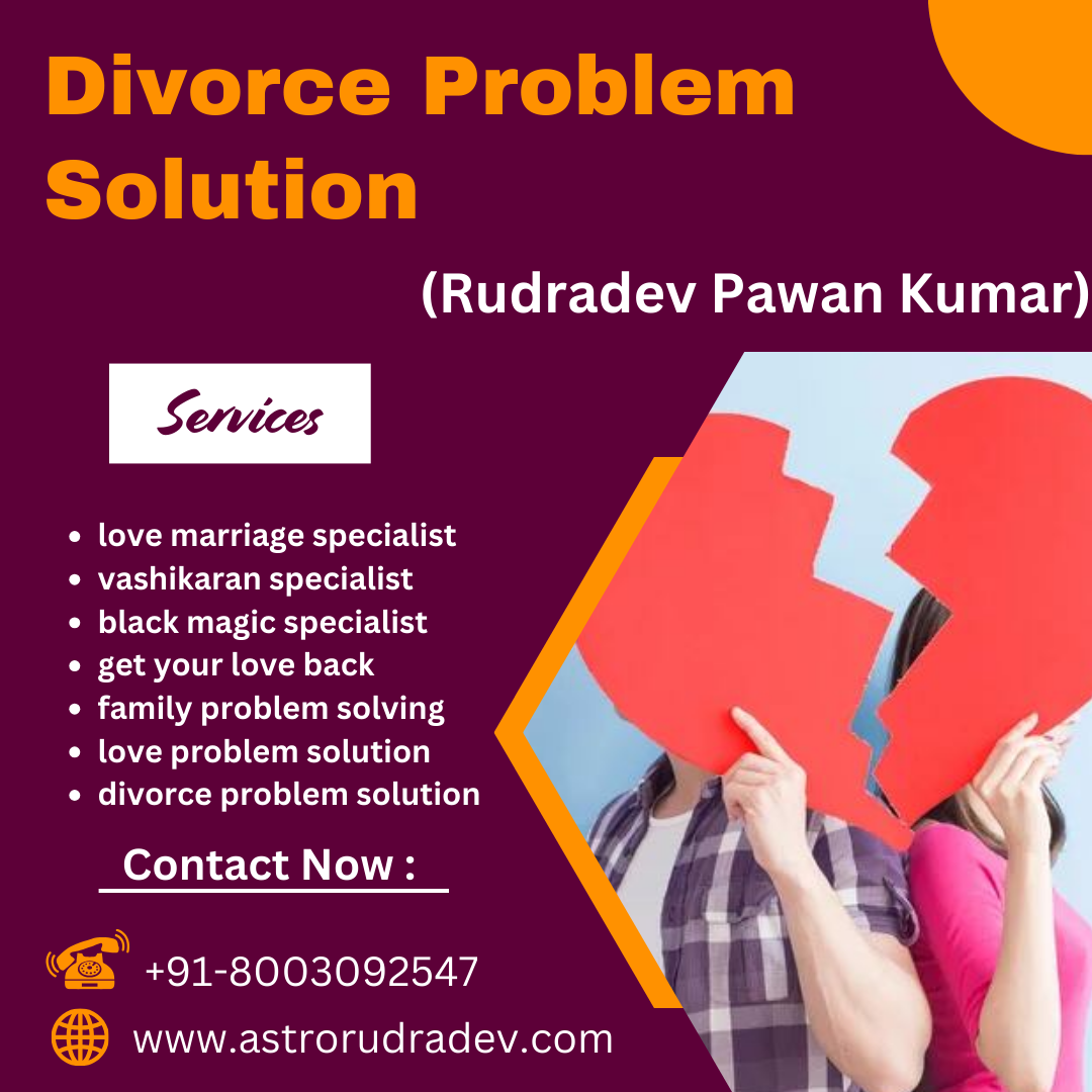 Divorce Problem Solution +91–8003092547 | by Astrorudradev Pawan Kumar | Apr, 2024 | Medium