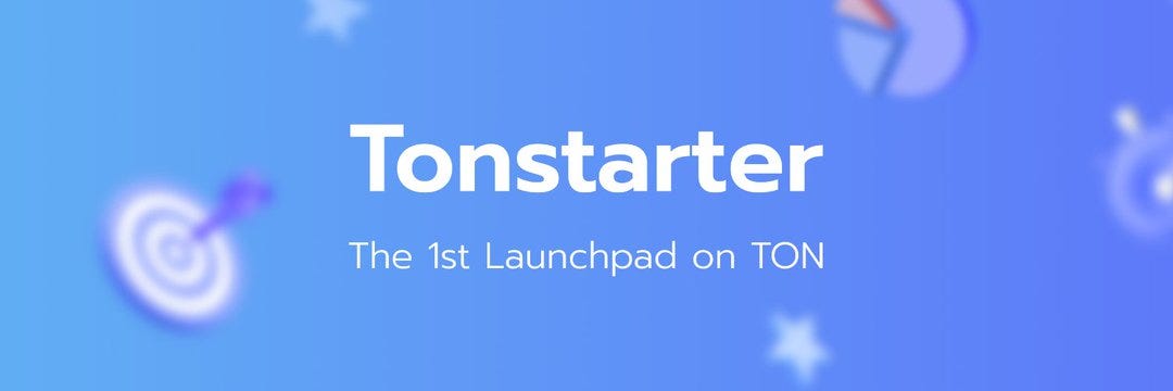 INTRODUCTION TO TONSTARTER. Tonstarter is a launchpad that operates ...