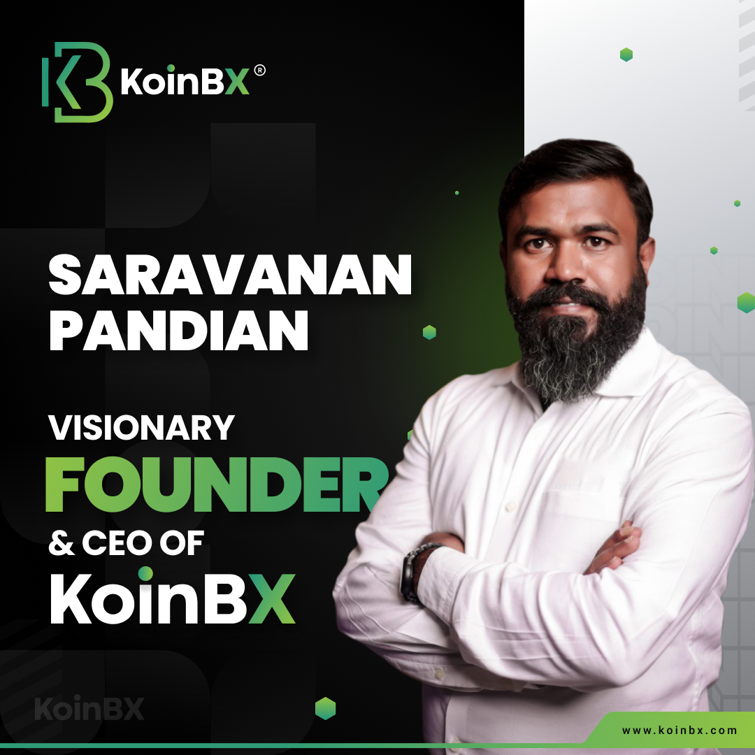 Saravanan Pandian: The Visionary Founder and CEO of KoinBX | by KoinBX ...