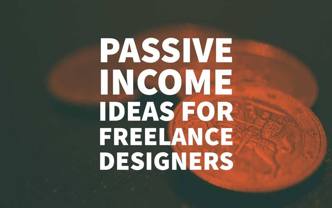 Passive Income Ideas for Freelance Designers | by Inkbot Design ...