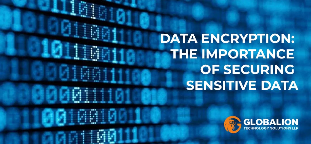 Data Encryption: The Importance of Securing Sensitive Data - Globalion ...