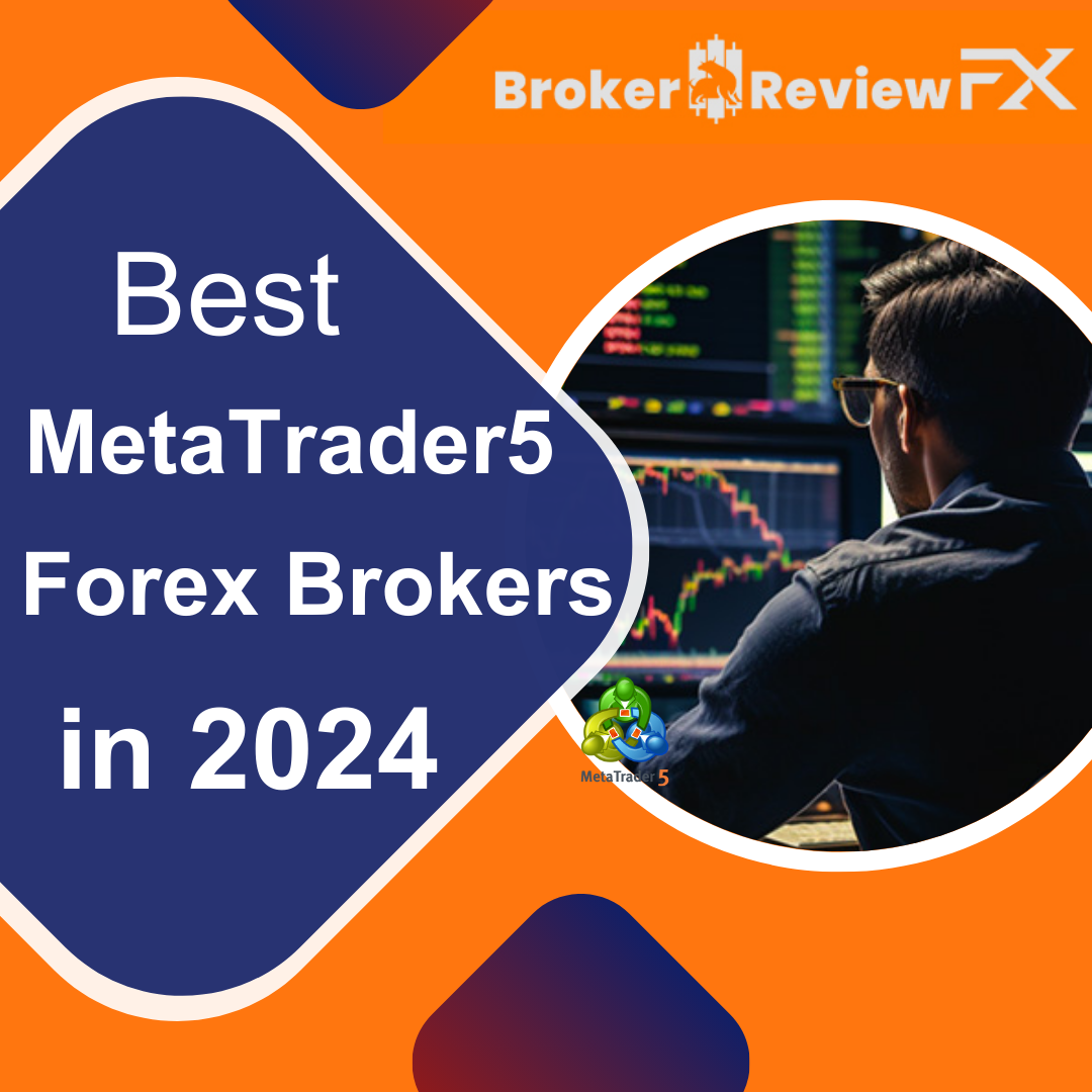 Best MetaTrader5 Forex Brokers in 2024 - Brokerreviewfx - Medium