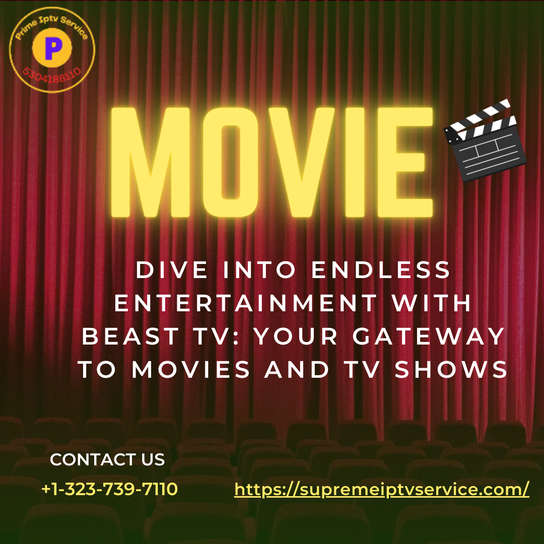 Discover Unlimited Entertainment with Beast TV | by Supreme IPTV ...