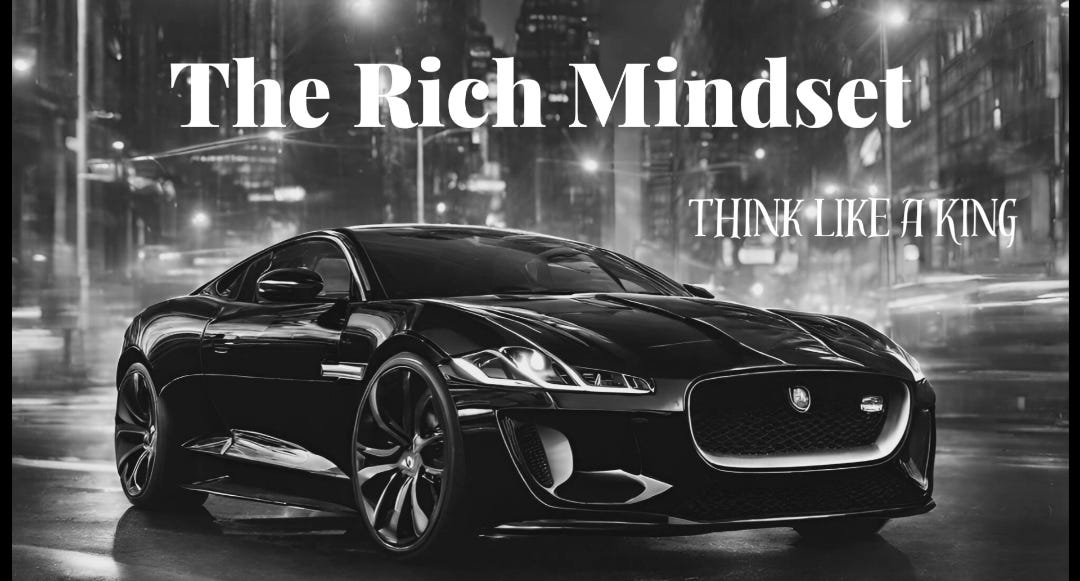 Being Rich is a Mindset. Think Like a King | by The Brotherhood | Sep ...