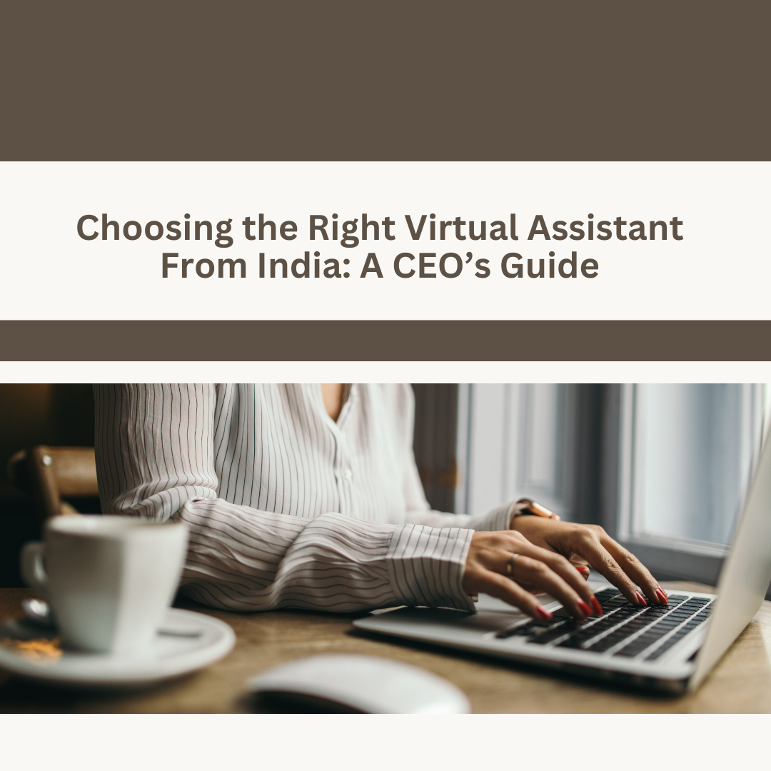 Choosing the Right Virtual Assistant From India: A CEO’s Guide | by ...