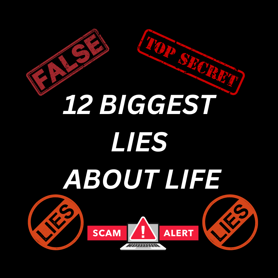 Eliminating the 12 Biggest lies in life can reveal the truths about us ...
