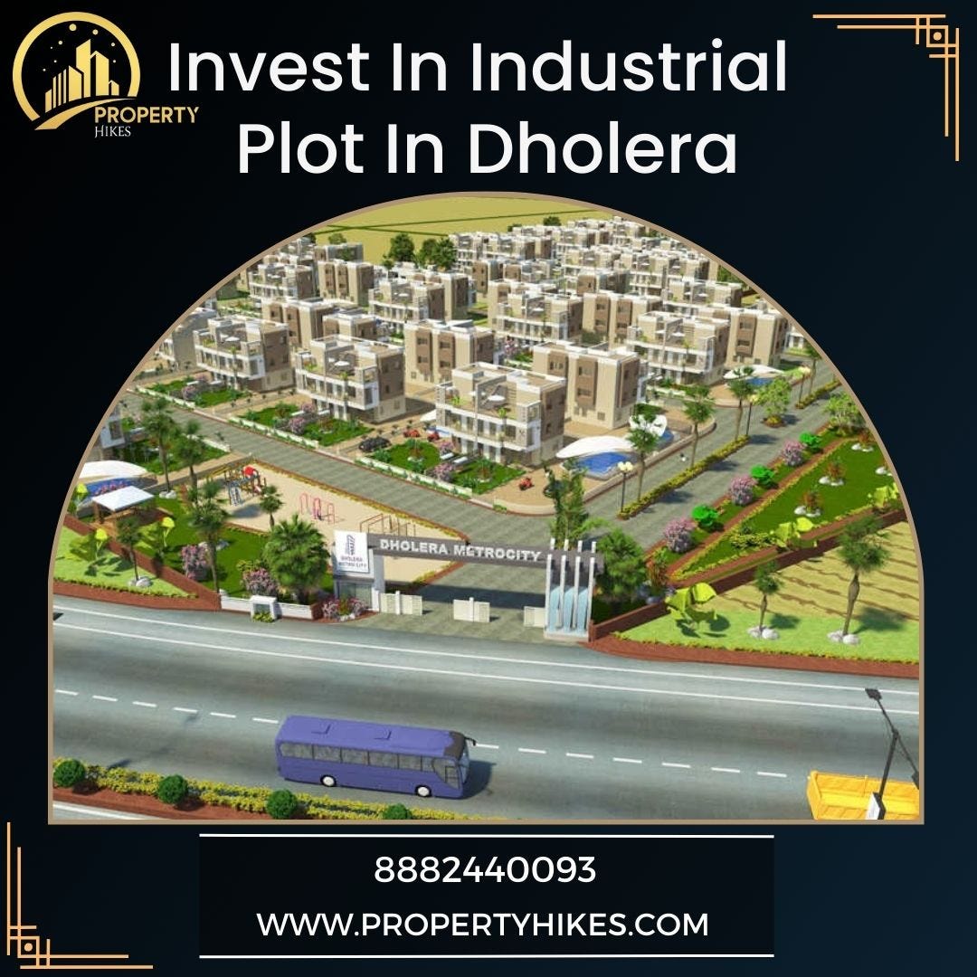 Invest in Industrial Plot in Dholera - Property Hike - Medium