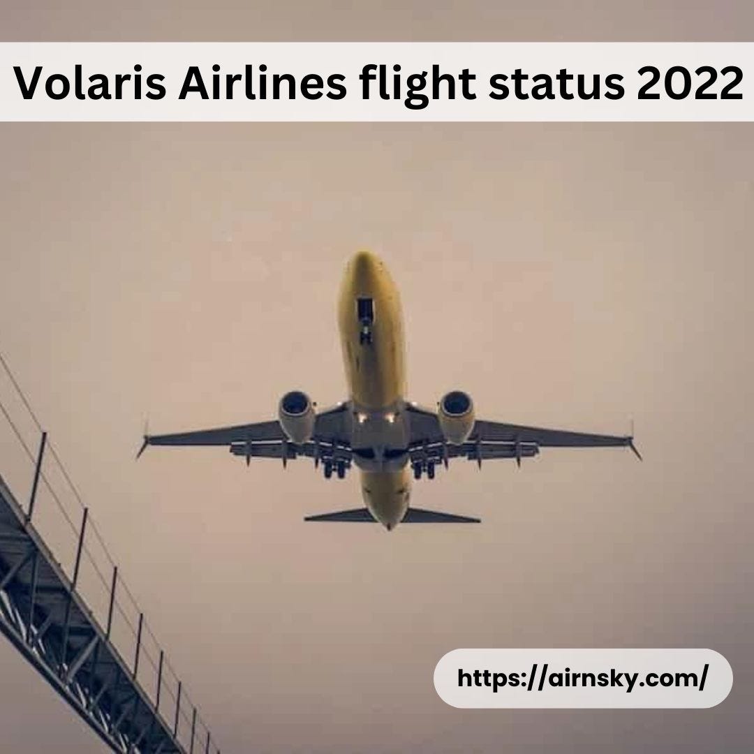 Volaris Airlines flight status 2022 - Airnsky - Medium