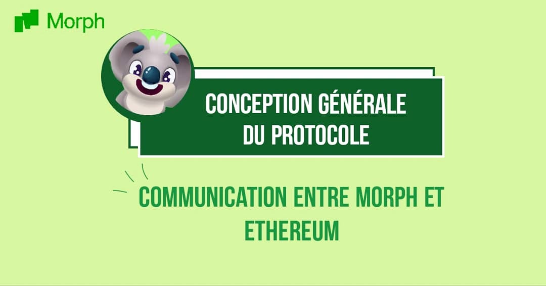 Conception generale du protocole: Communication entre Morph et Ethereum ...