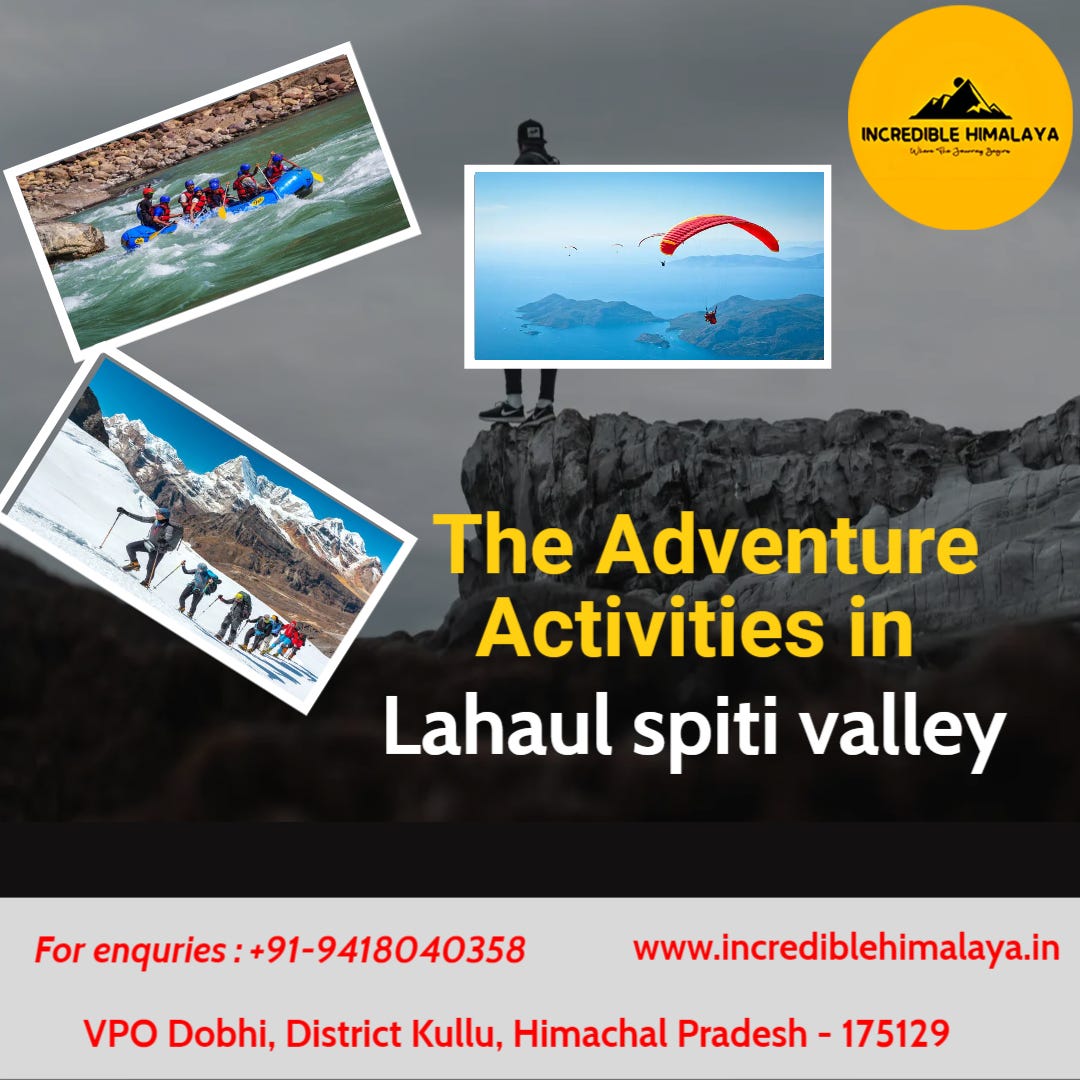 The Adventure activities in Lahaul spiti valley - Incredible himalaya ...