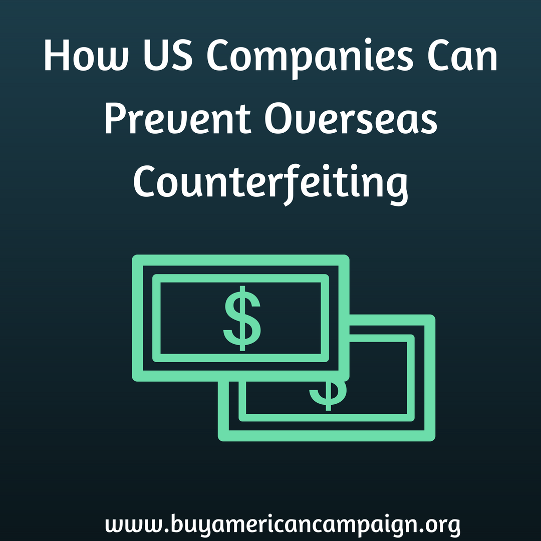 How US Companies Can Prevent Overseas Counterfeiting | by Buy American ...