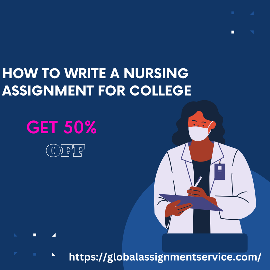How to Write a Nursing Assignment for College | by Global assignment ...