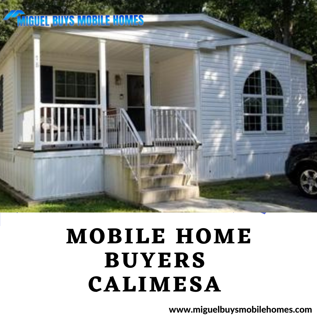 Mobile Home Buyers Calimesa — Miguel Buys Mobile Homes ...
