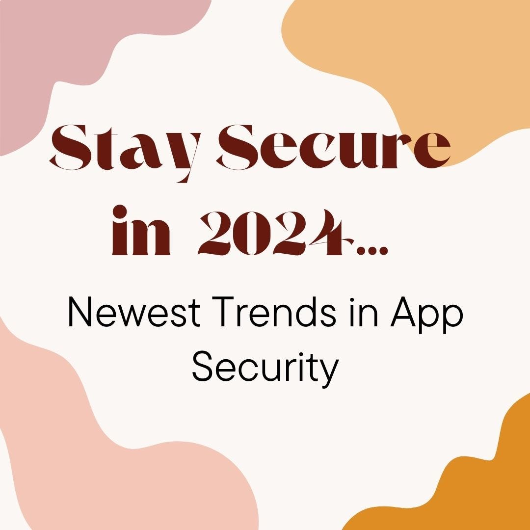 Newest Trends in App Security: Stay Secure in 2024 | by Secure Wave by ...