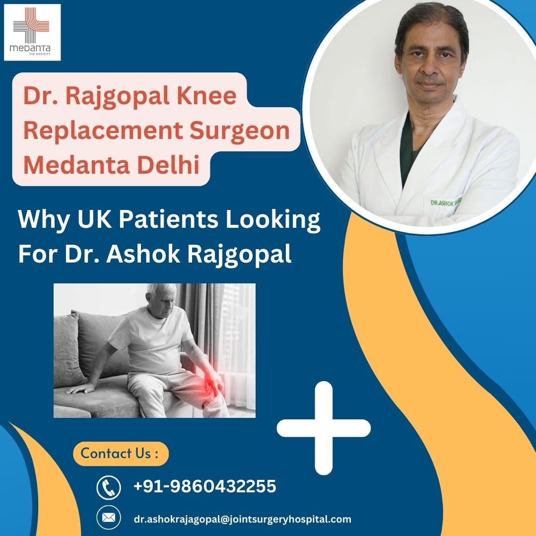Why UK Patients Looking For Dr. Ashok Rajgopal | by Alexa Apeli | Jun ...
