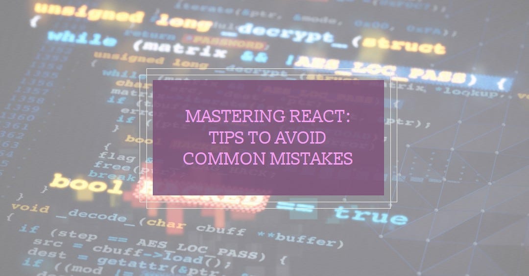 Mastering React: Tips to Avoid Common Beginner Errors | by Megha Kumari ... Mastering React: Tips to Avoid Common Beginner Errors | by Megha Kumari ...