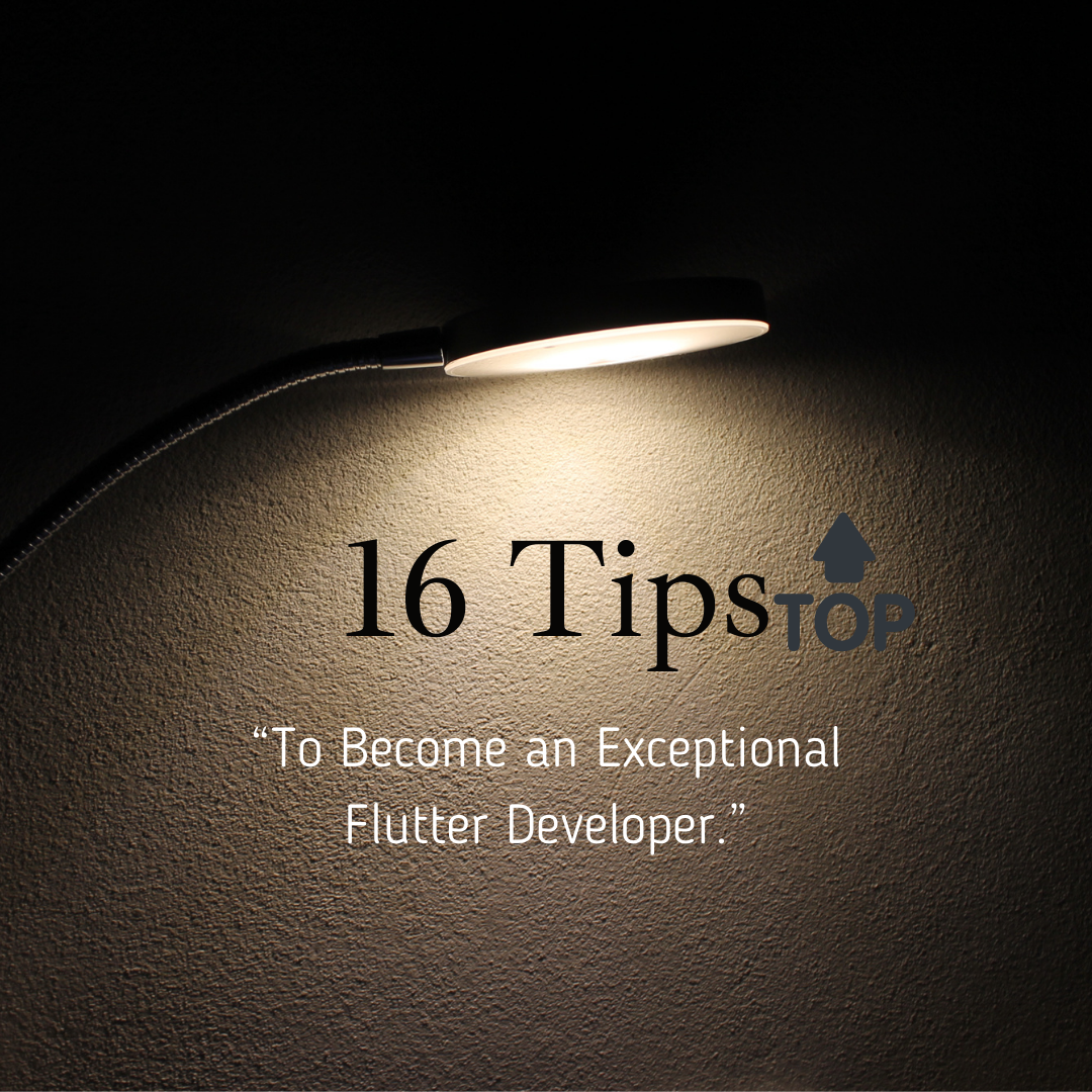 16 Tips to Become an Exceptional Flutter Developer 🔝 | by Amresh Kumar ...