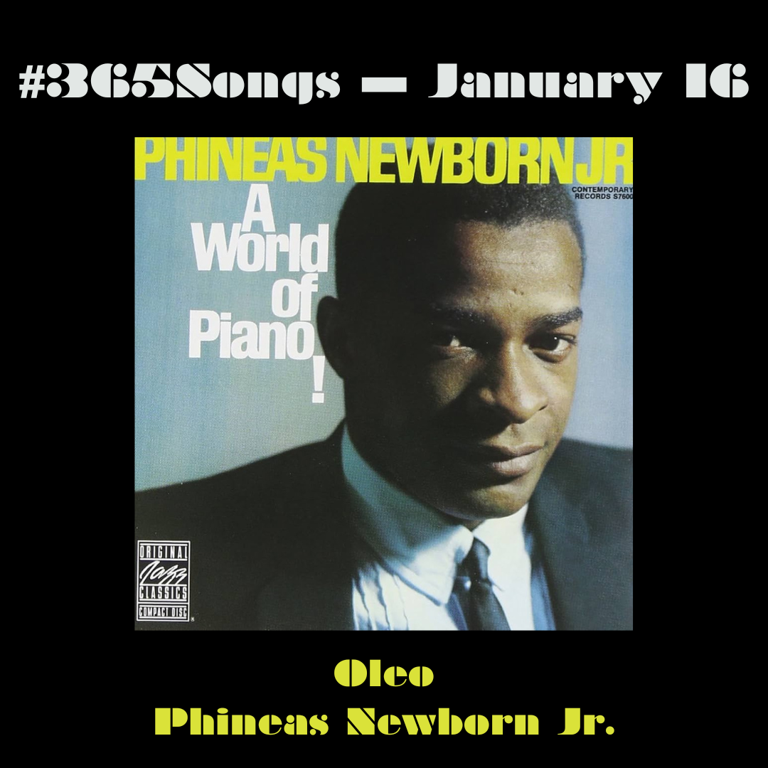 Oleo — Phineas Newborn, Jr.. #365Songs: January 16 | by James David ...