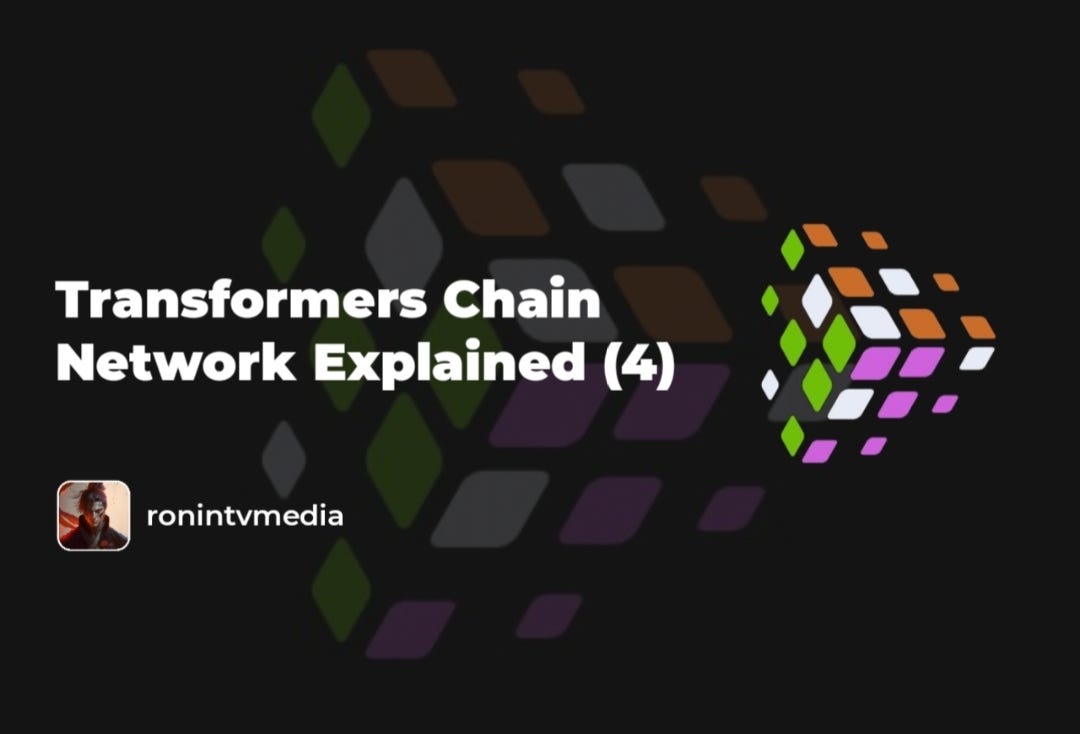 Transformers Chain Network Explained (4) | by Ronintvmedia | Jan, 2024 ...