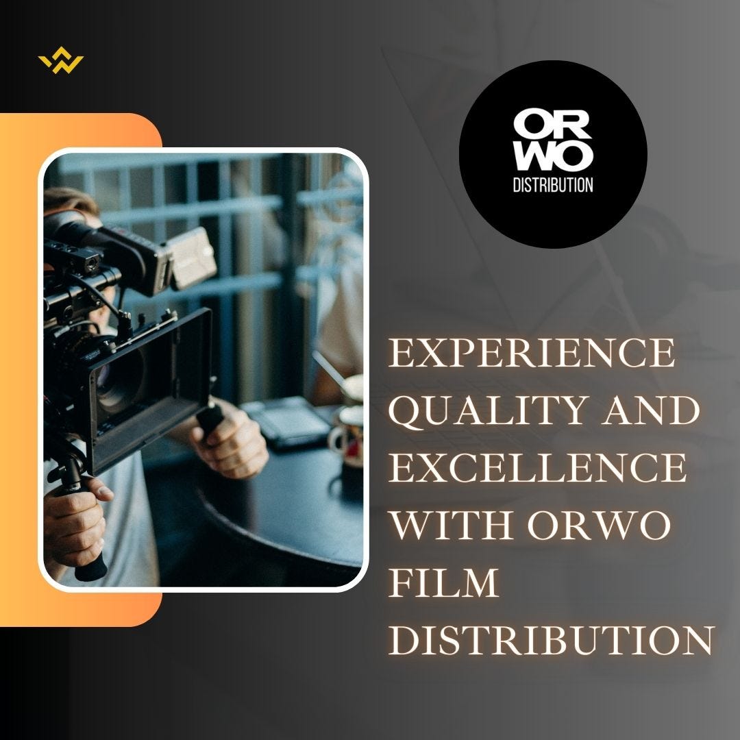 Experience Quality and Excellence with Orwo Film Distribution - Orwo ...