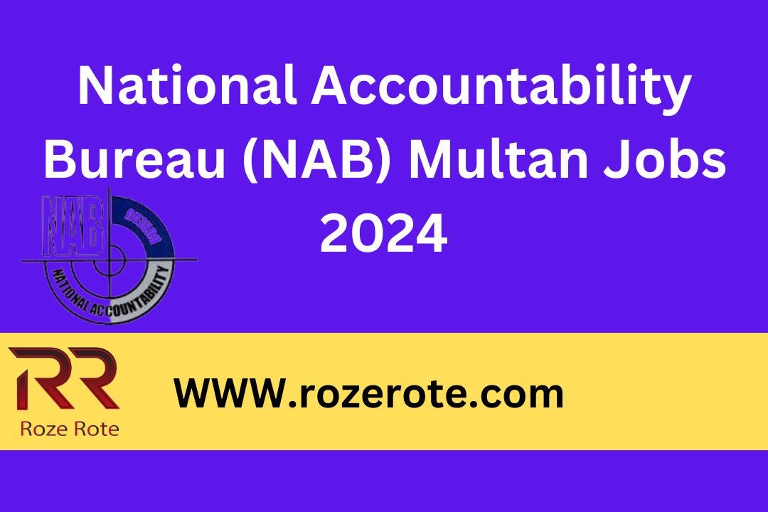 National Accountability Bureau (NAB) Multan Jobs 2024 | by Rozerote ...