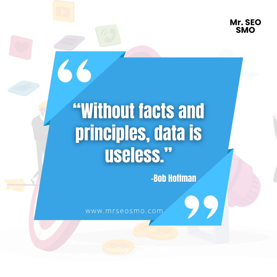 “Without facts and principles, data is useless.” –Bob Hoffman Visit ...