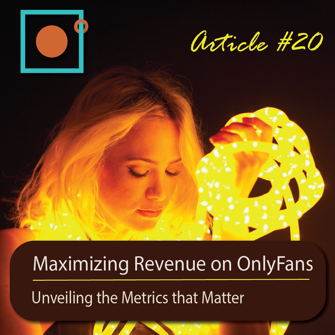 Maximizing Revenue on OnlyFans: Unveiling the Metrics that Matter | by ...