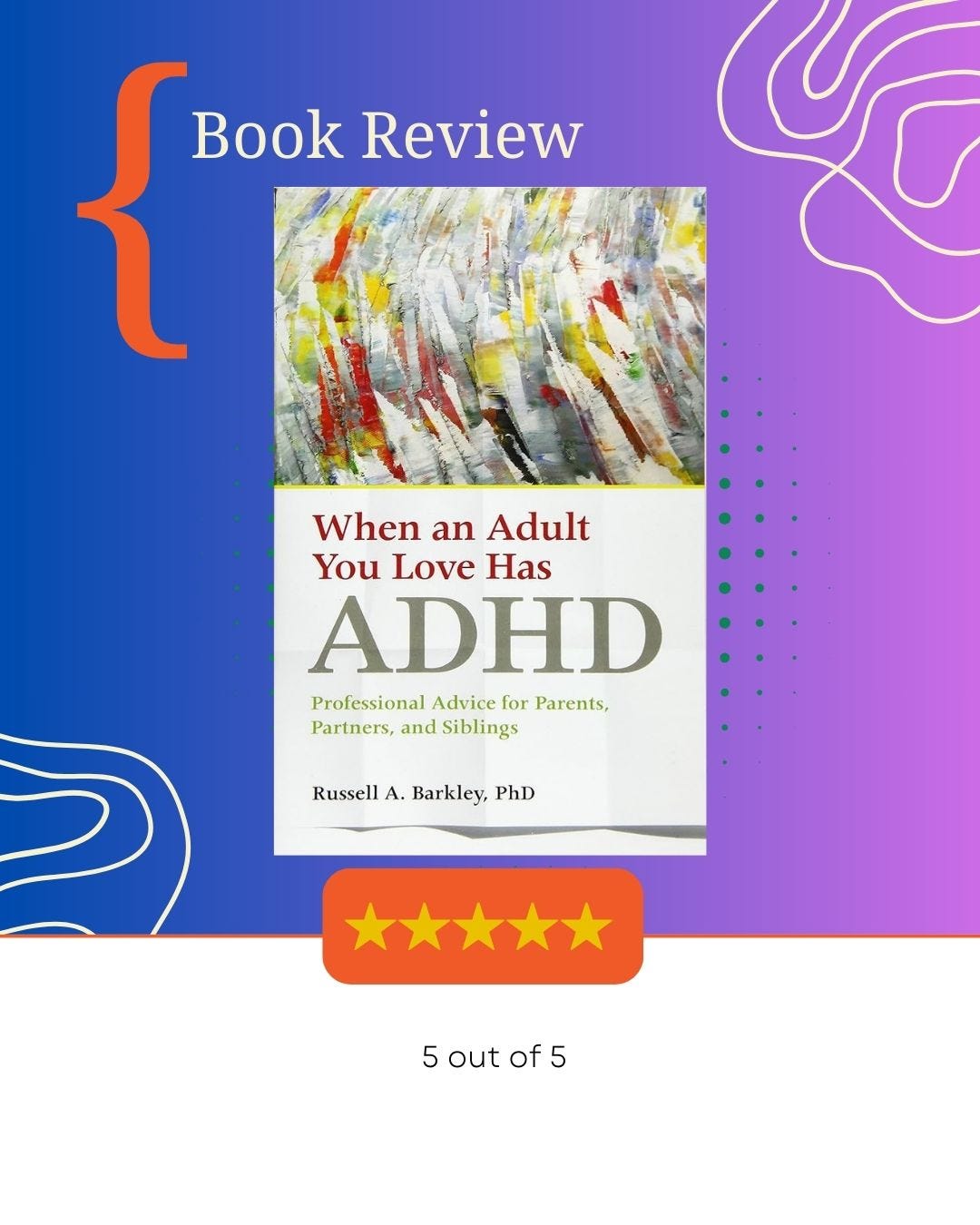 Book Review: When An Adult You Love Has ADHD by Dr. Russell Barkley ...
