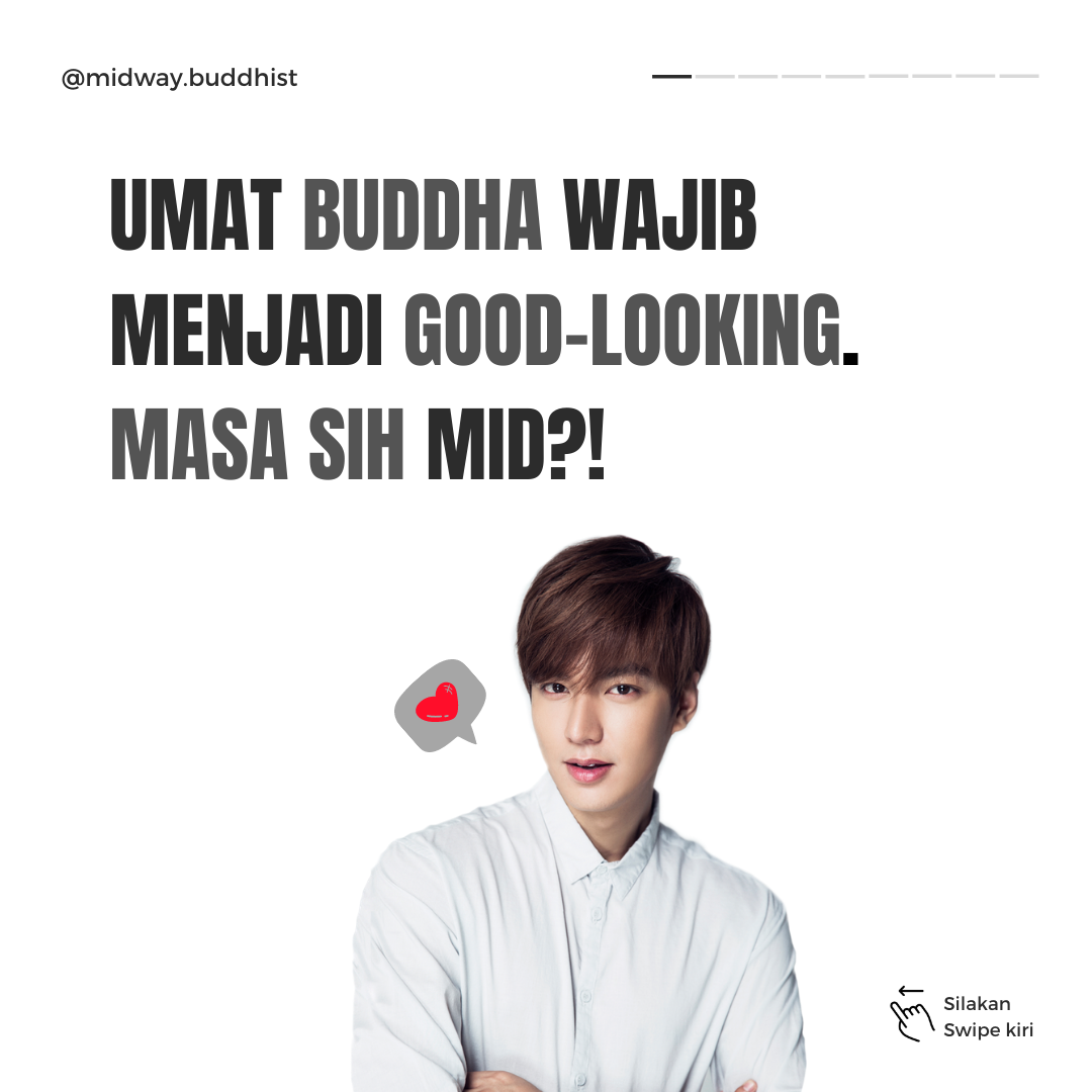 Umat Buddha Wajib Menjadi Good-Looking. Masa sih Mid?! | by Midway ...