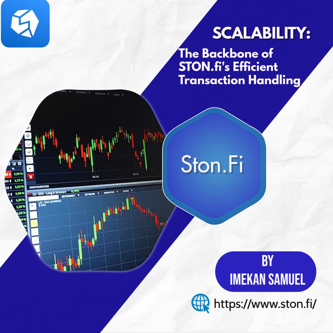 Scalability: The Backbone of STON.fi’s Efficient Transaction Handling | by Imekan Samuel | Sep ...