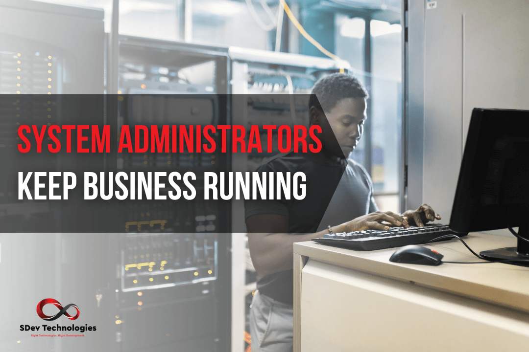 System Administrators keep business running | by SDev Technologies | Medium