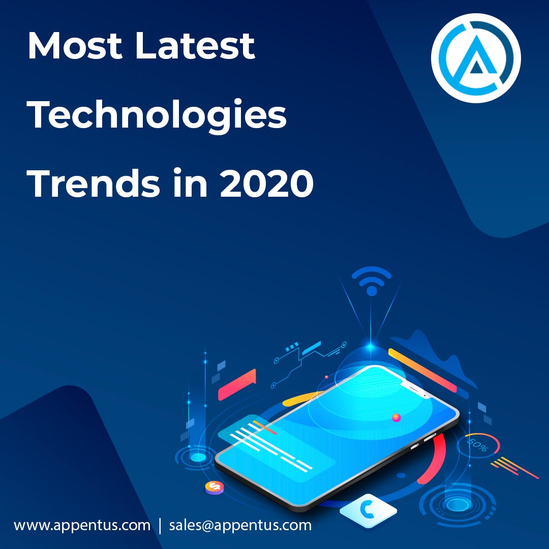 Most Latest Technology Trends in 2020 | by Appentus Technologies | Medium