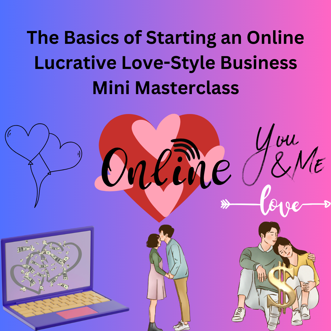 The Basics of Starting an Online Lucrative Love-Style Business | by ...