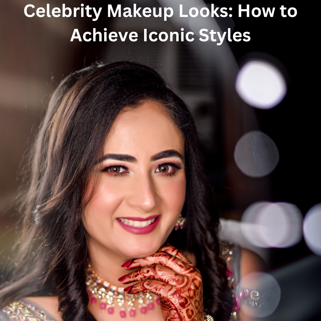 Celebrity Makeup Looks: How to Achieve Iconic Styles | by Abdrah | Oct ...