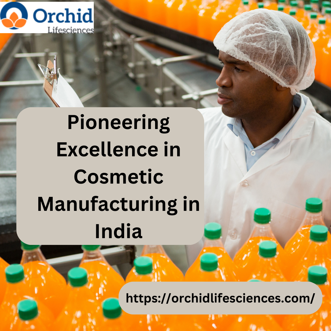 Orchid Lifesciences: Pioneering Excellence in Cosmetic Manufacturing in India | by Orchid ...