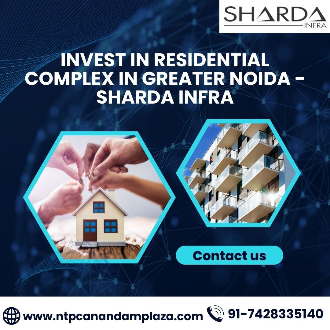 Invest in Residential Complex in Greater Noida — Sharda Infra - Sharda ...
