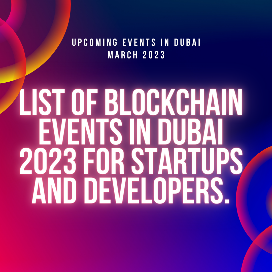List of Blockchain Events in Dubai 2023 for startups and developers ...