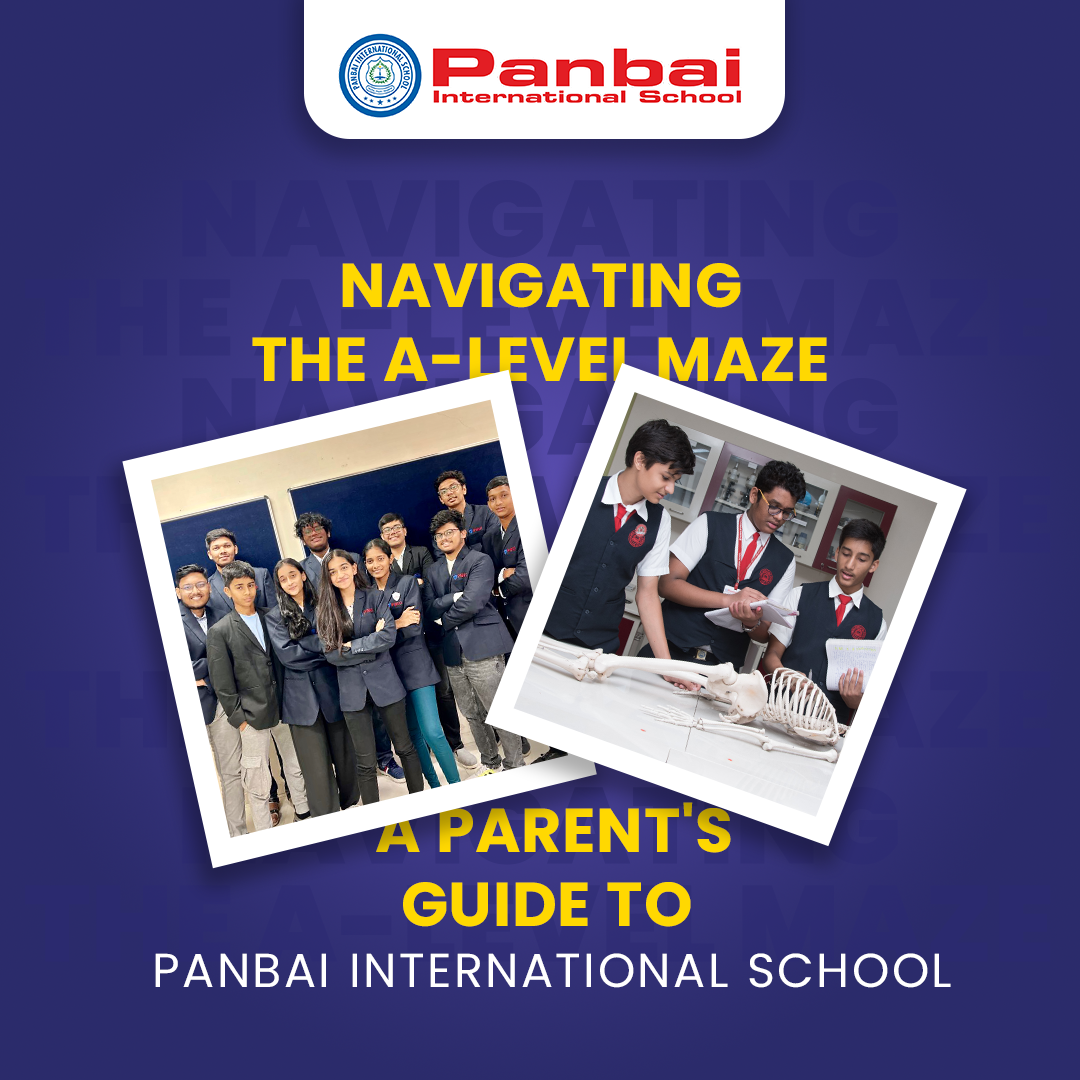 Navigating the A-Level Maze | A Parent’s Guide to Panbai International ...