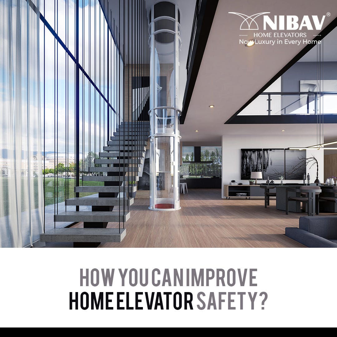 How you can improve home elevator safety - nibav lifts - Medium